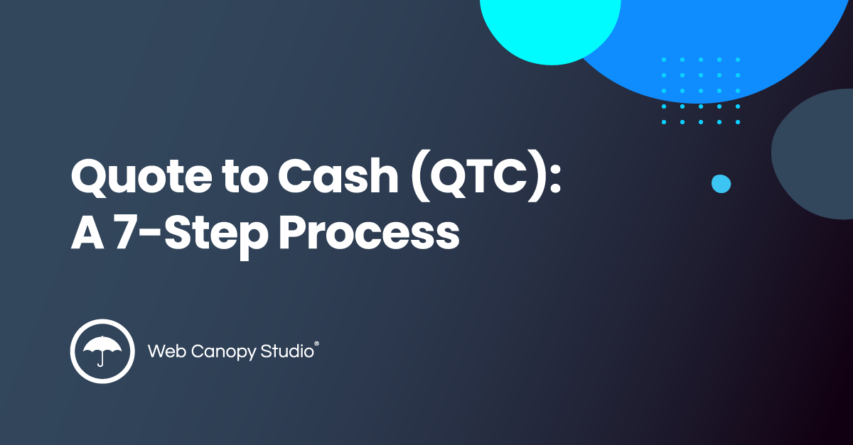 Quote to Cash (QTC): A 7-Step Process