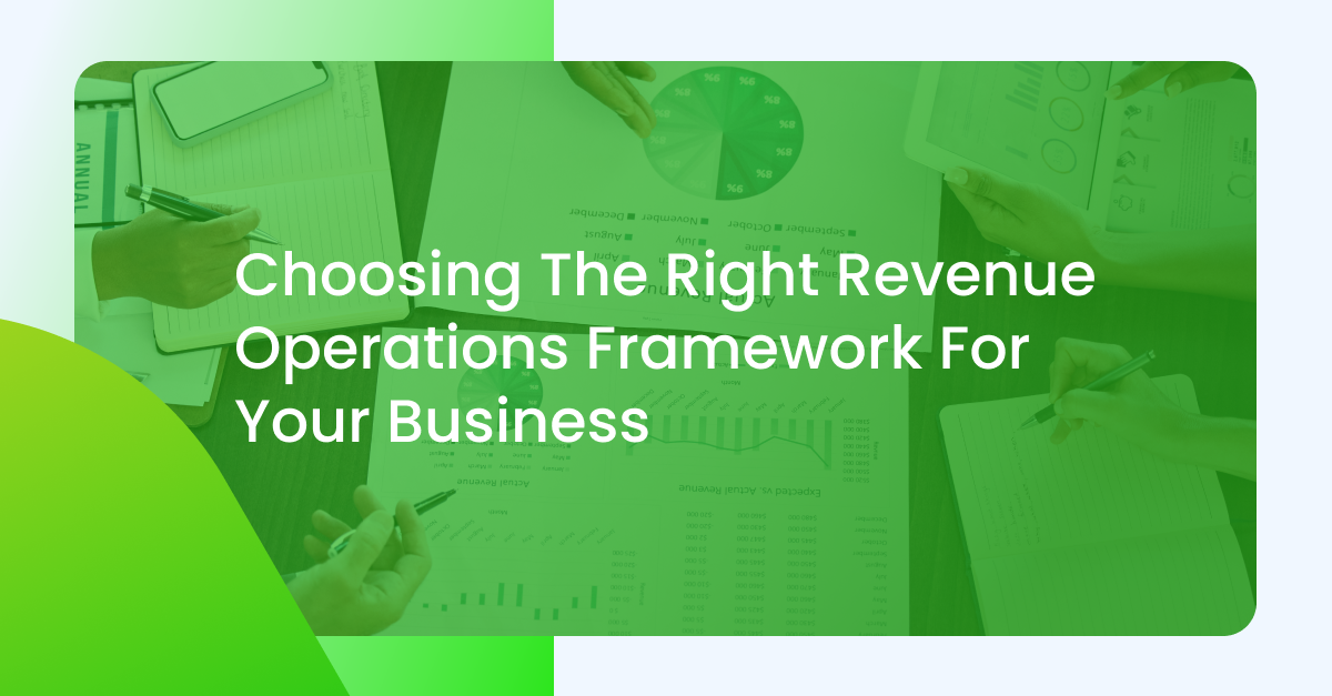 Choosing The Right Revenue Operations Framework For Your Business